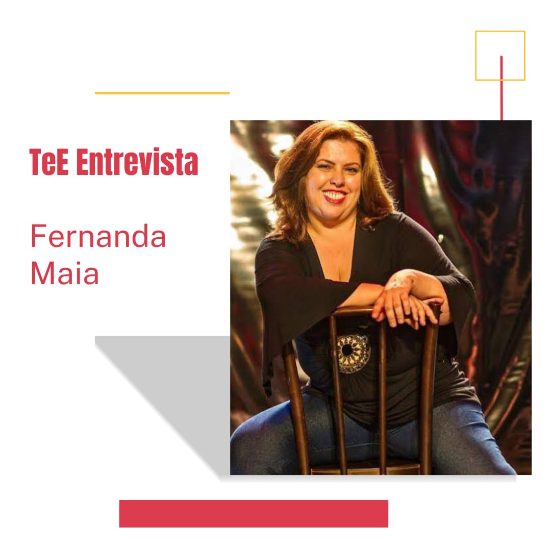 TeE Entrevista: Fernanda Maia